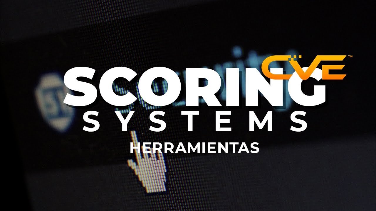 Cómo se mide la criticidad de una Vulnerabilidad? -CVE - CVSS - Scoring ...