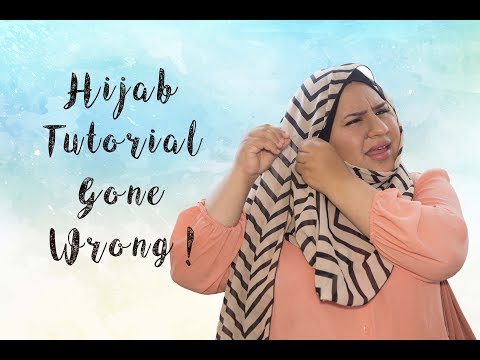Hijab Tutorial Gone Wrong!