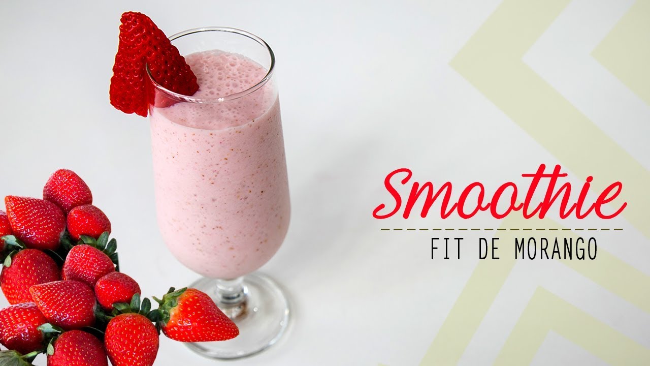 SMOOTHIE FIT DE MORANGO {cremoso e delicioso} | Mamãe Vida Saudável #23 ...