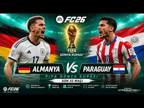ALMANYA vs PARAGUAY | FIFA DÜNYA KUPASI SON 32 MAÇI | EA FC 26