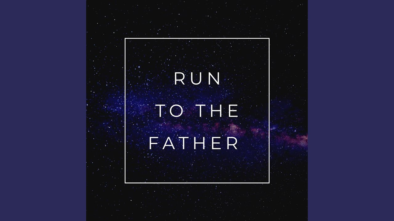 Run to the Father (Instrumental) - YouTube