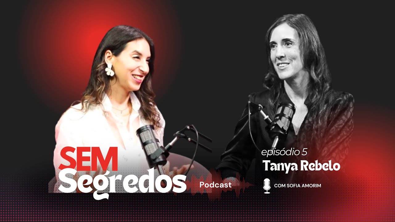 Sem Segredos com Tanya Rebelo - YouTube