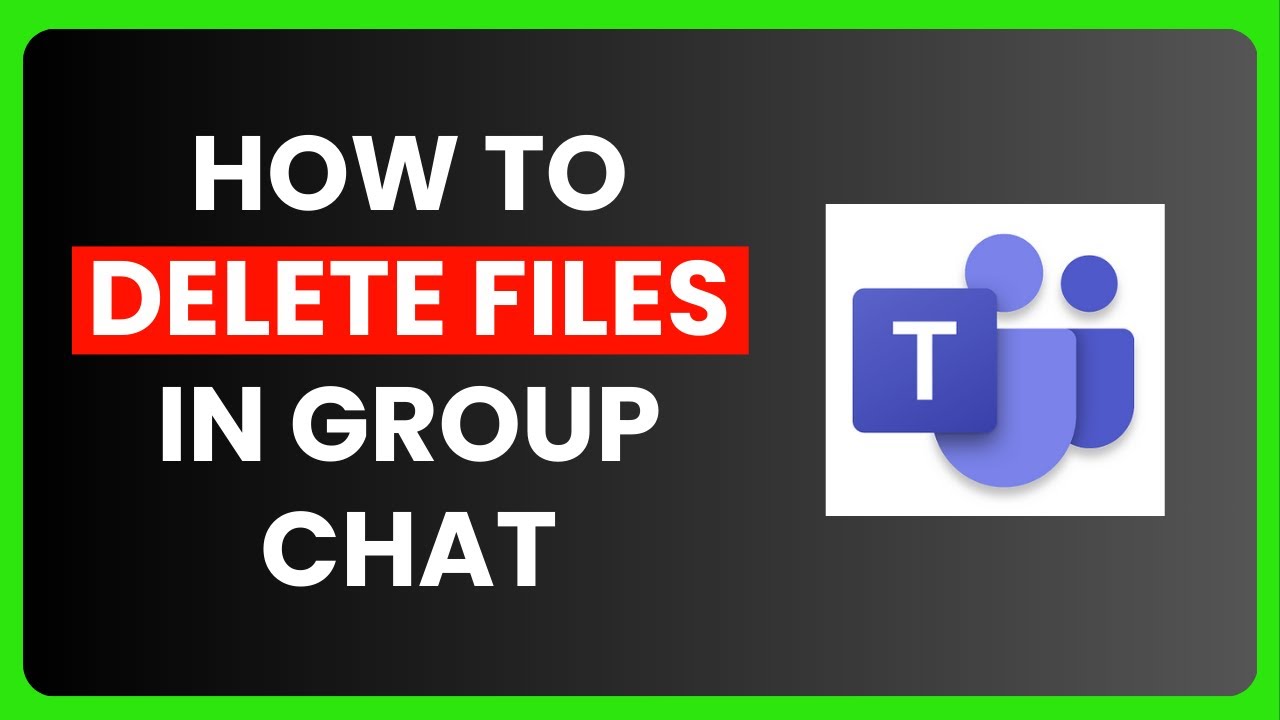 How to Delete Files in Microsoft Teams Group Chat - YouTube
