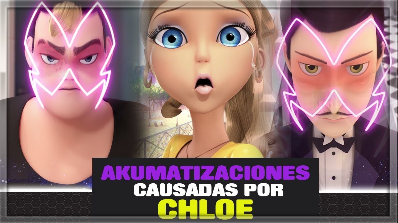 Todas Las Akumatizaciones Causadas Por Chloe | Temporada 1 y 2 ...