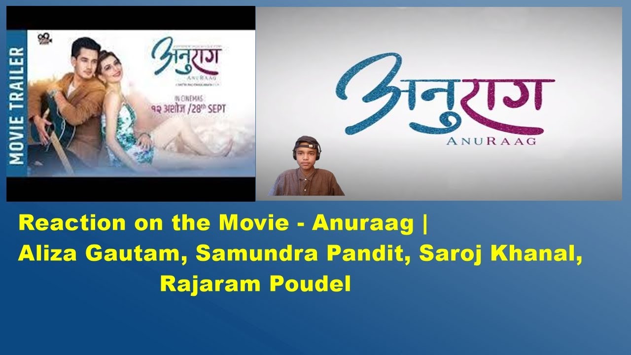 Reaction on the Movie - Anuraag | Aliza Gautam, Samundra Pandit, Saroj ...