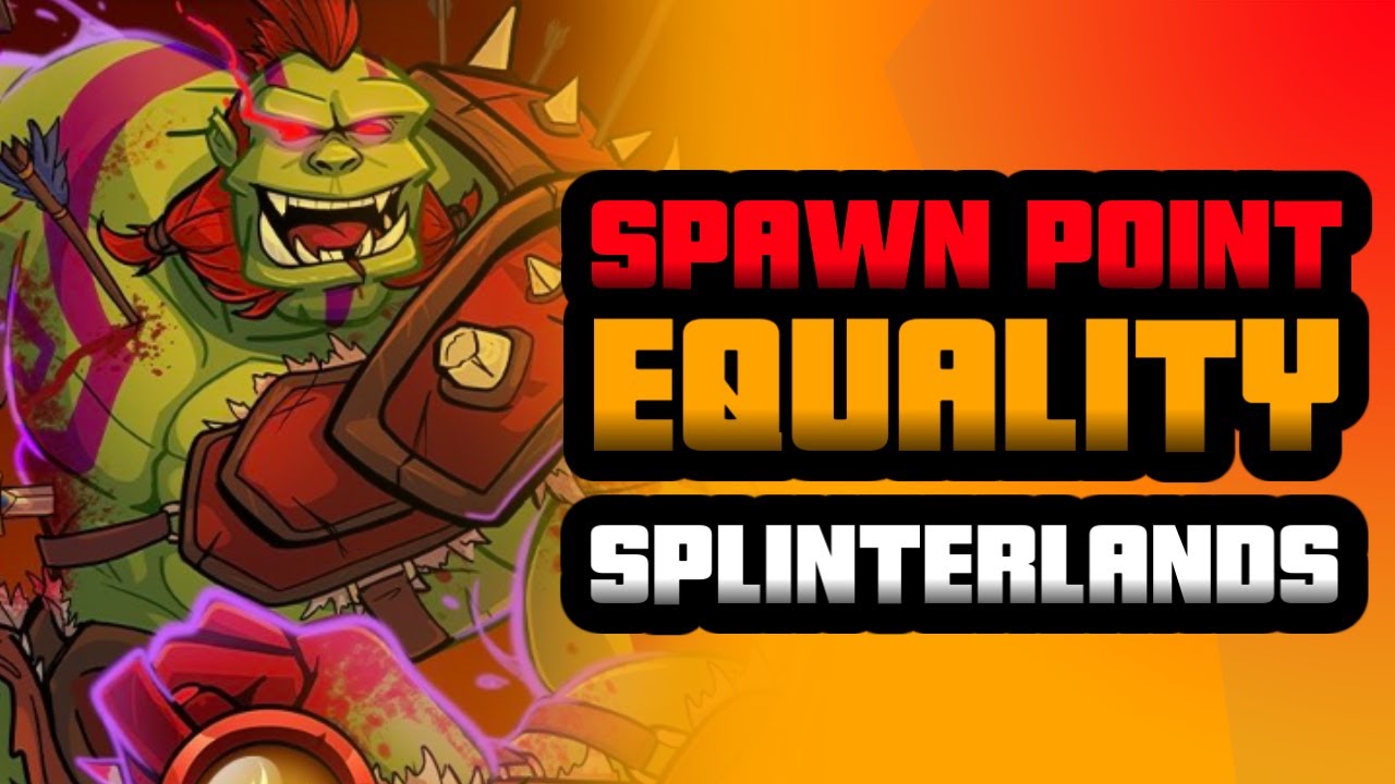 Spawn Point EQUALITY Through SPLINTERLANDS YouTube spawn-point-equality-through-splinterlands-youtube