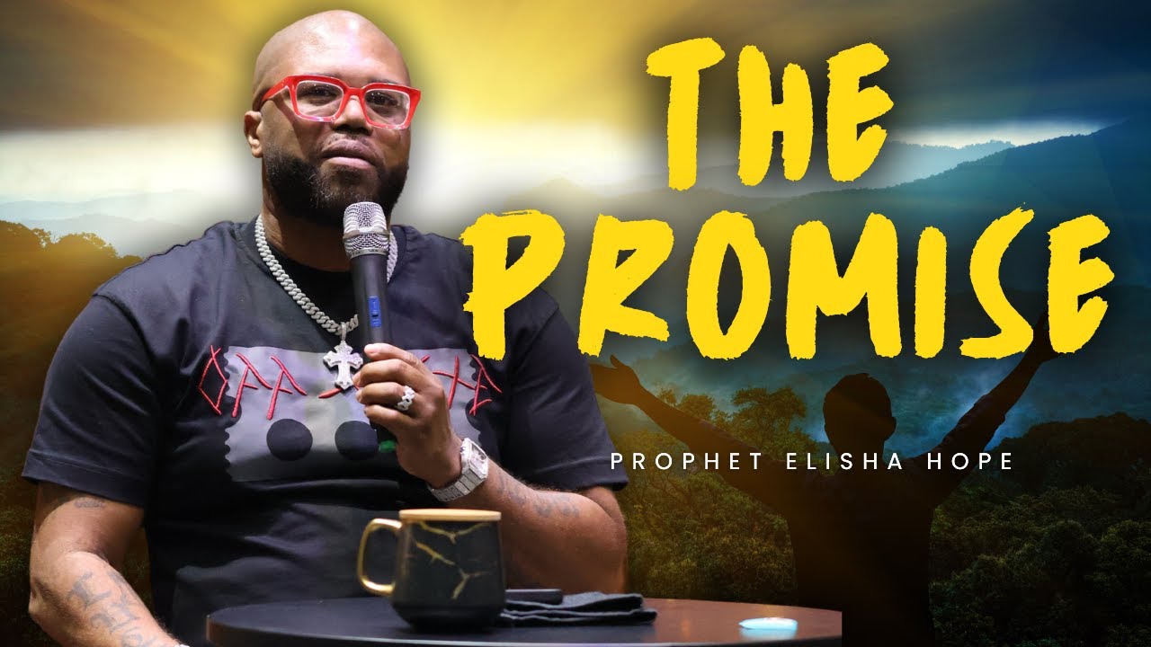 The Promise | Healthy Hearts Ministries | Prophet Elisha Hope - YouTube