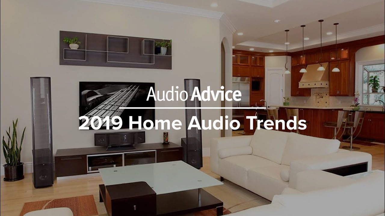 2019 Home Audio Trends - YouTube