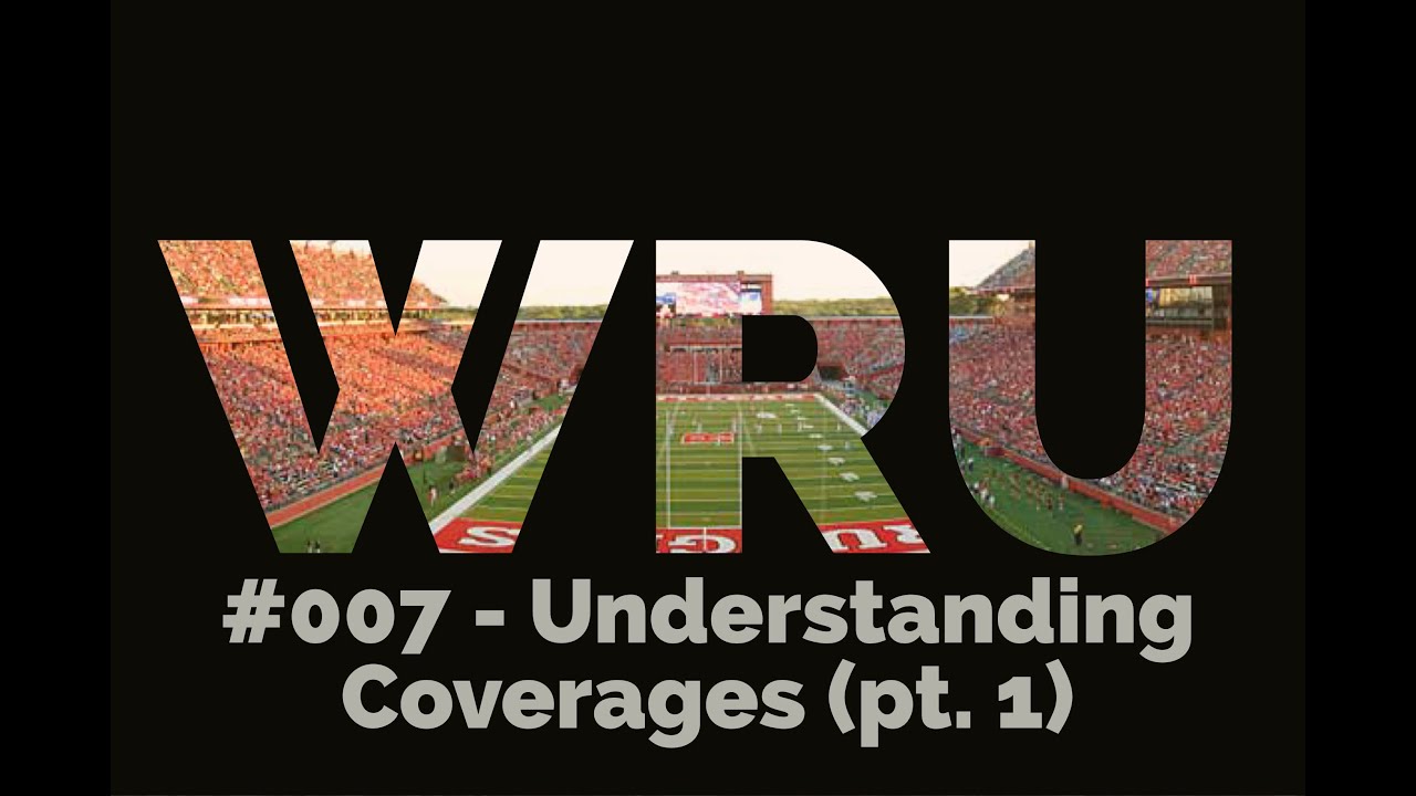 Understanding Coverages (pt.1) - WRU #007 - YouTube