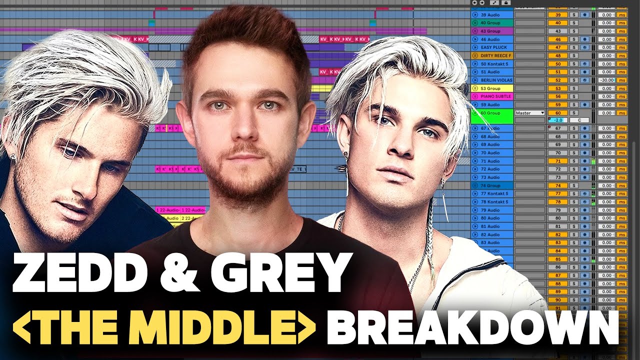 Original Track Breakdown : ZEDD & GREY "THE MIDDLE" [DOWNLOAD PROJECTS ...