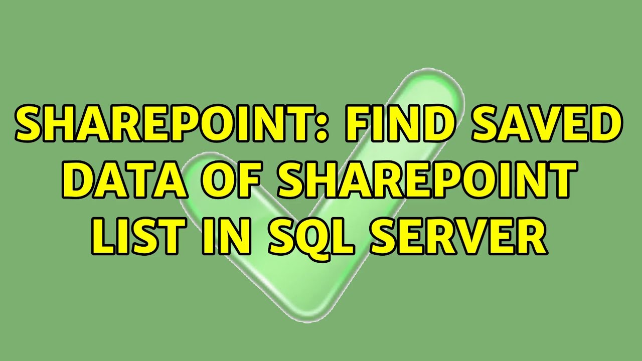 Sharepoint: Find saved data of SharePoint list in SQL Server (2 ...