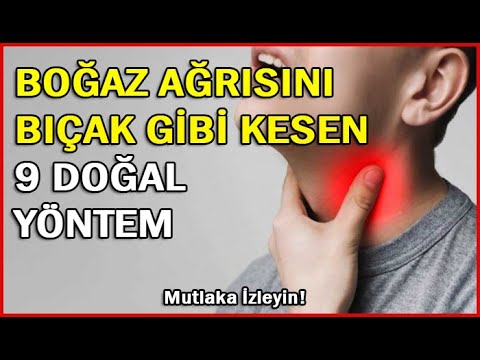 Boğaz Ağrısı Neden Olur, Nasıl Tedavi Edilir? Tedavisi İçin 9 Altın Yöntem