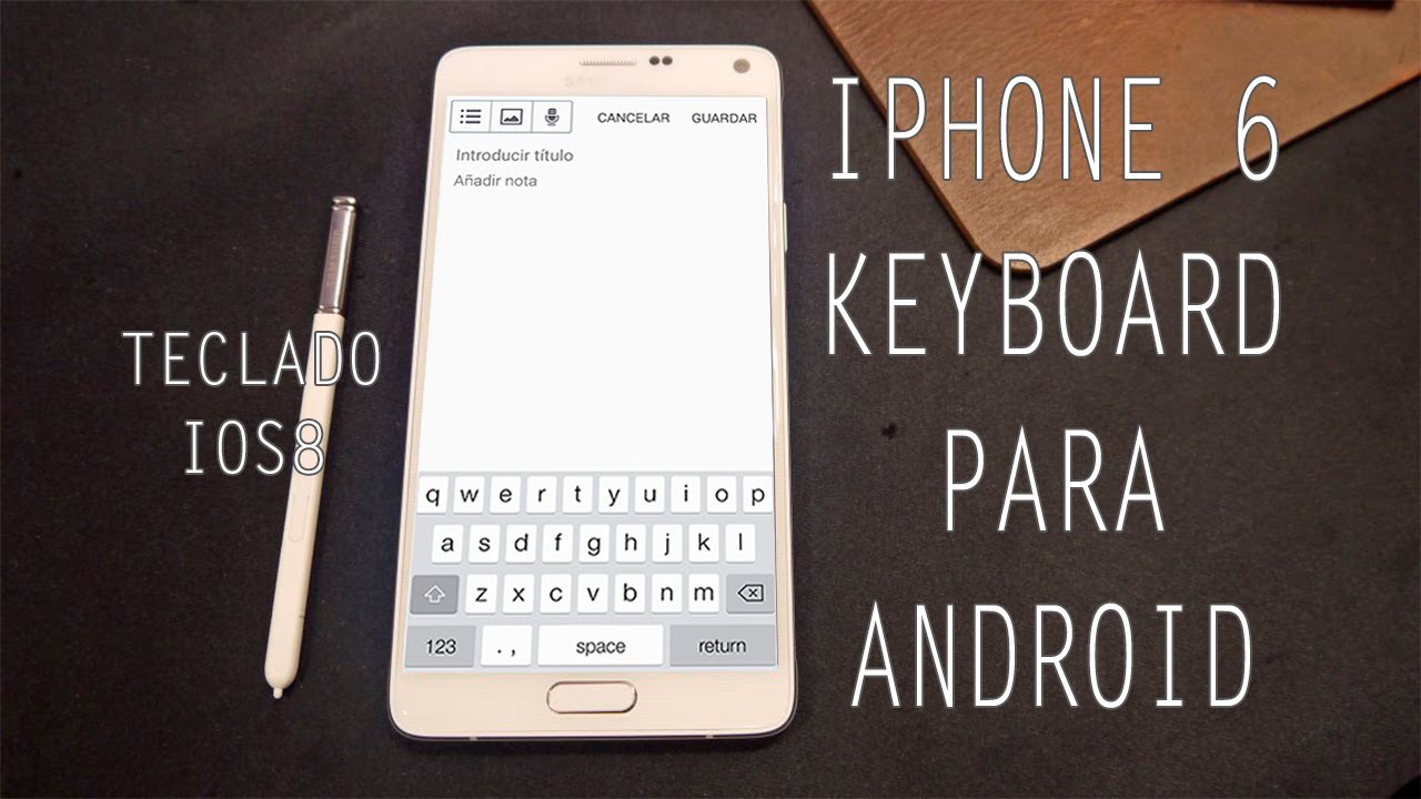 Como tener el Teclado del Iphone 6 (IOS8) en Andro - YouTube
