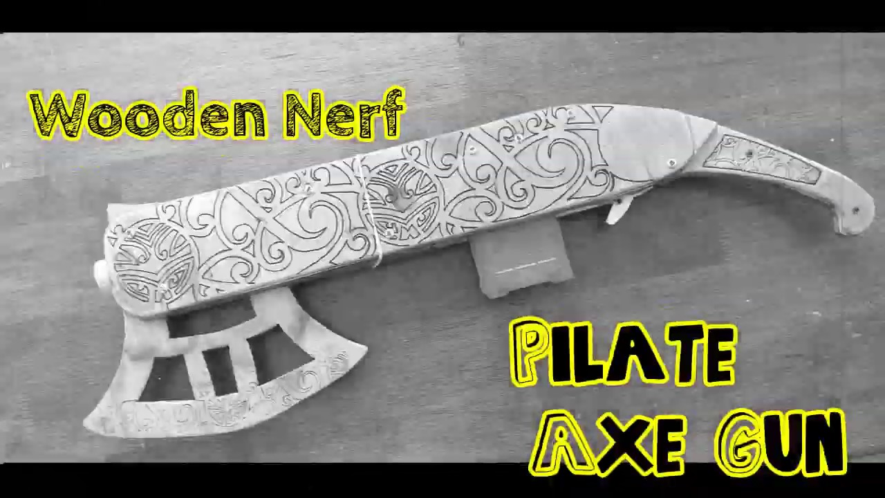 Wooden Nerf Pirate Axe Gun - YouTube