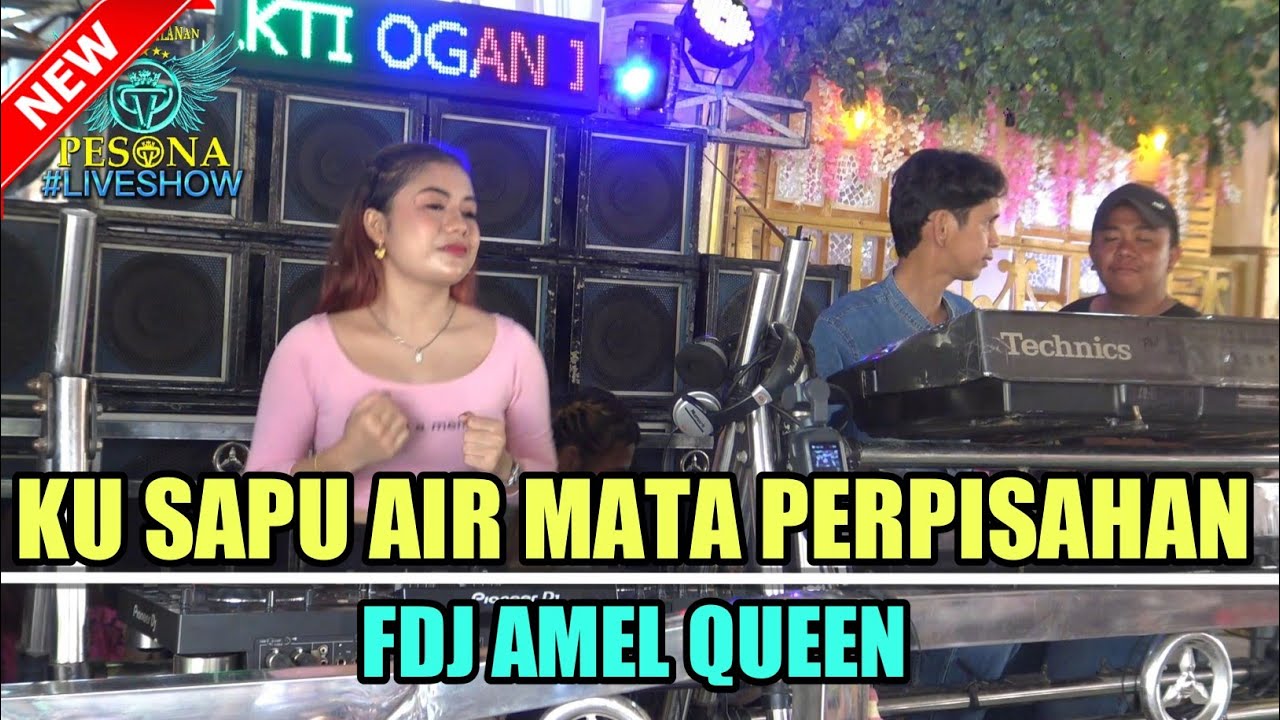 DJ KU SAPU AIR MATA PERPISAHAN OT PESONA LIVE TANJUNG LAUT - FDJ AMEL ...