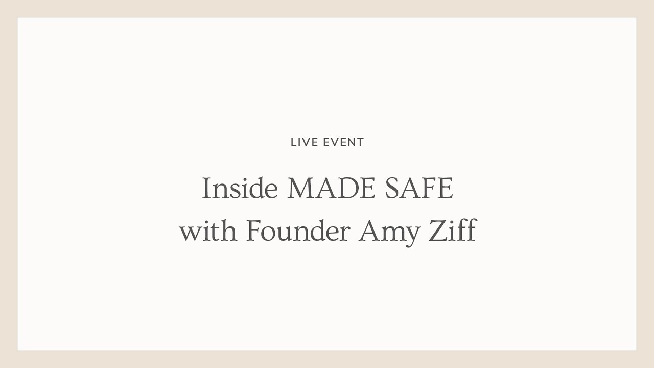Live Event: Inside MADE SAFE with Founder Amy Ziff - YouTube