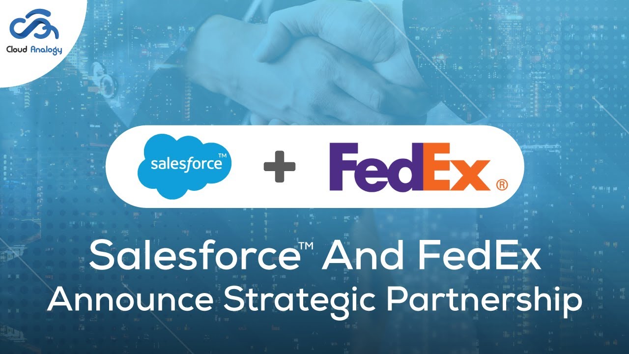 Salesforce And FedEx Announce Strategic Partnership | Salesforce News ...