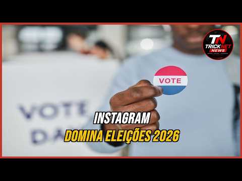 Instagram Lidera Campanha de Deputados Federais de 2026 com Novas Regras do TSE