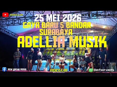 REMIX LAMPUNG ADELLIA MUSIK 25 MEI 2026 GAYA BARU 5 BANDAR SURABAYA 