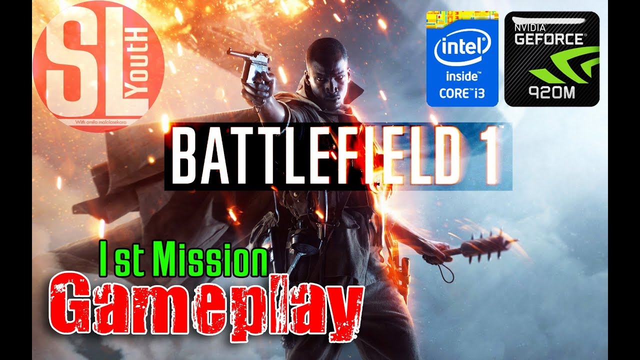 Battlefield 1 Gameplay - 1st Mission (GT 920M) - YouTube
