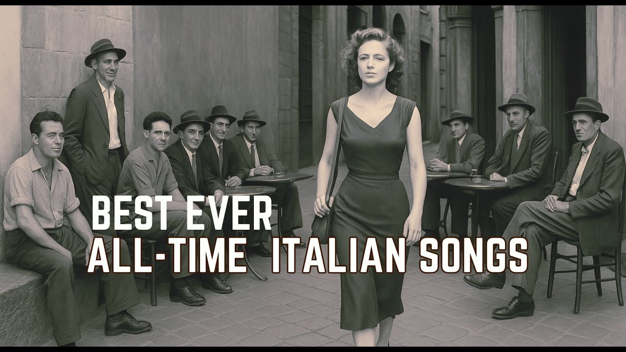 Best ever All-time Italian Songs - Le più belle canzoni Italiane di ...