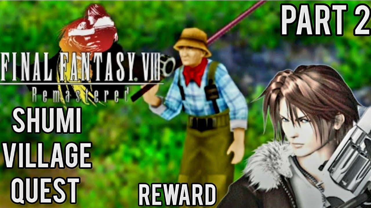 Final Fantasy VIII Remastered] PS5 Shumi Village Quest Part 2 / Reward ...