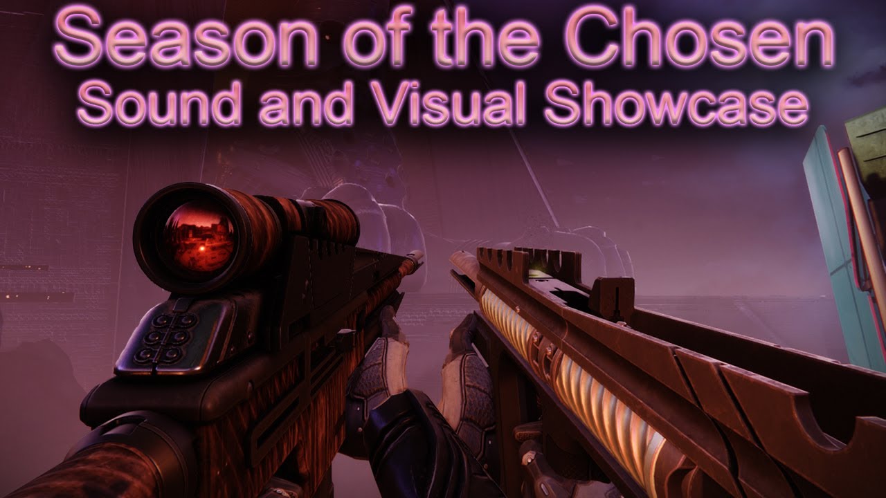 Season of the Chosen | Legendary Weapon Sound and Visual Showcase ...