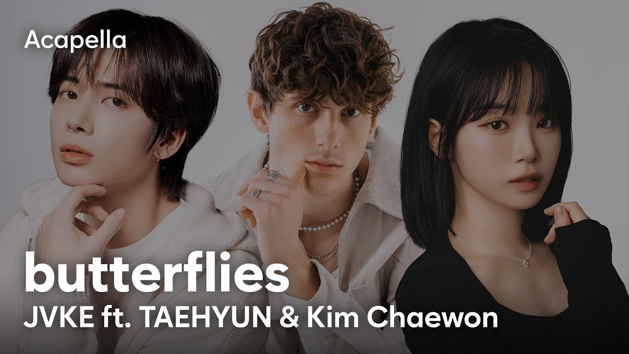 JVKE - butterflies (Acapella) [feat. TAEHYUN & Kim Chaewon] - YouTube