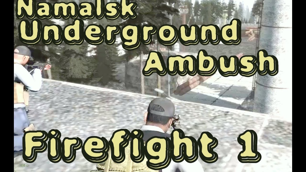 Underground Ambush - Firefight 1 | Namalsk - YouTube
