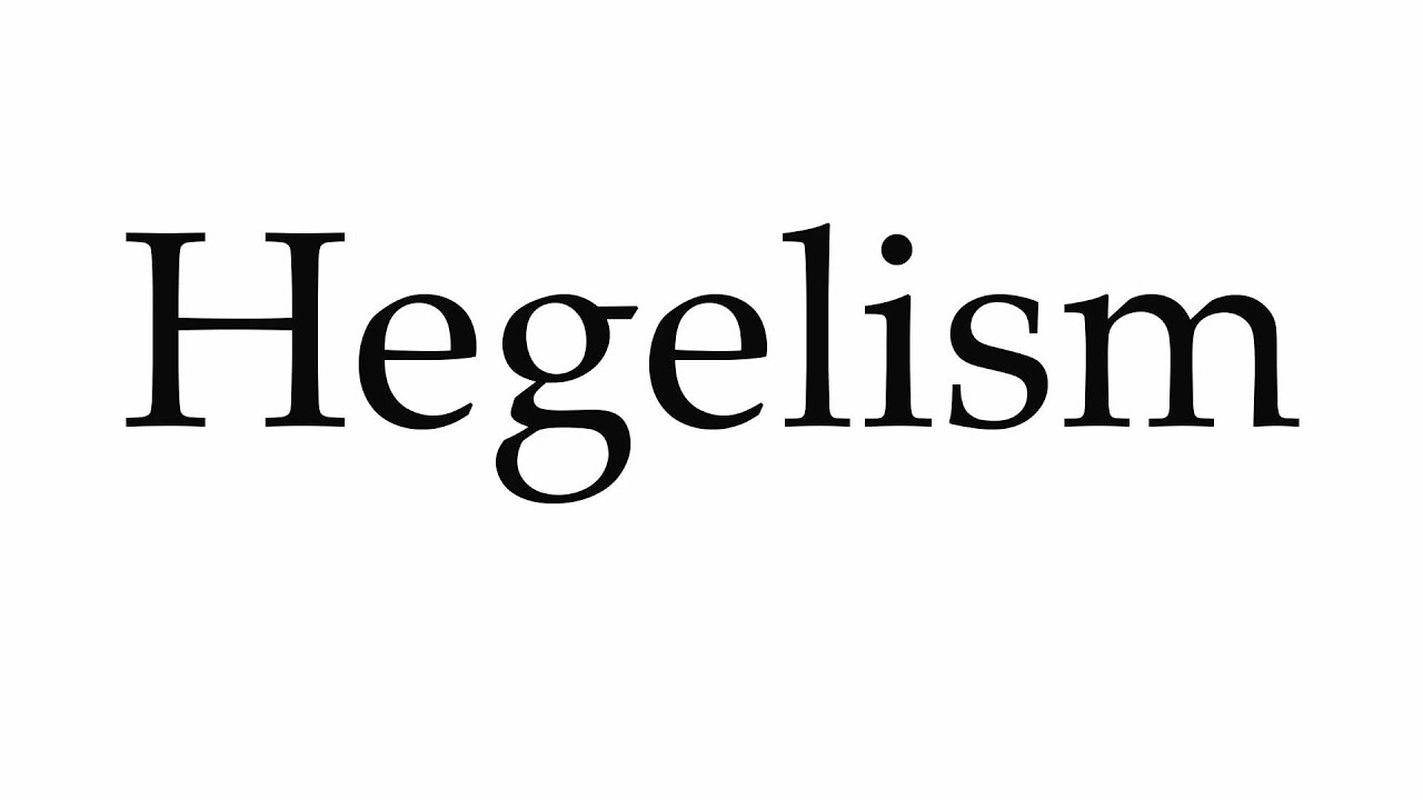 How to Pronounce Hegelism - YouTube