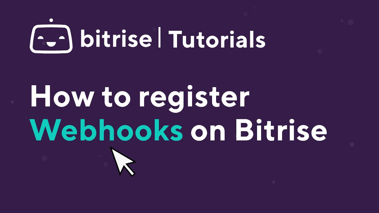 How to register Webhooks on Bitrise | TUTORIAL - YouTube
