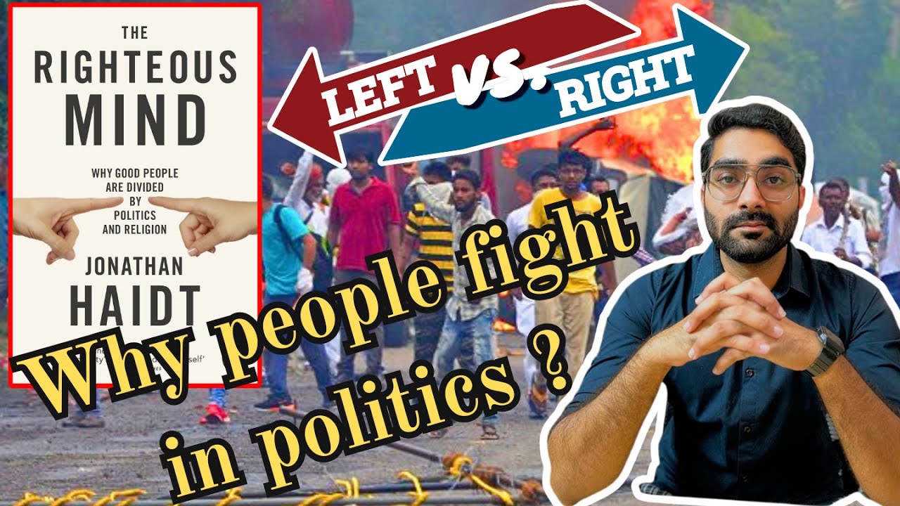 Why good people fight over Politics ? Book Summary of The Righteous ...