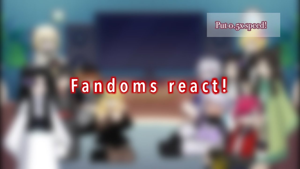 Fandoms react! Introduction || WIP 2 - YouTube