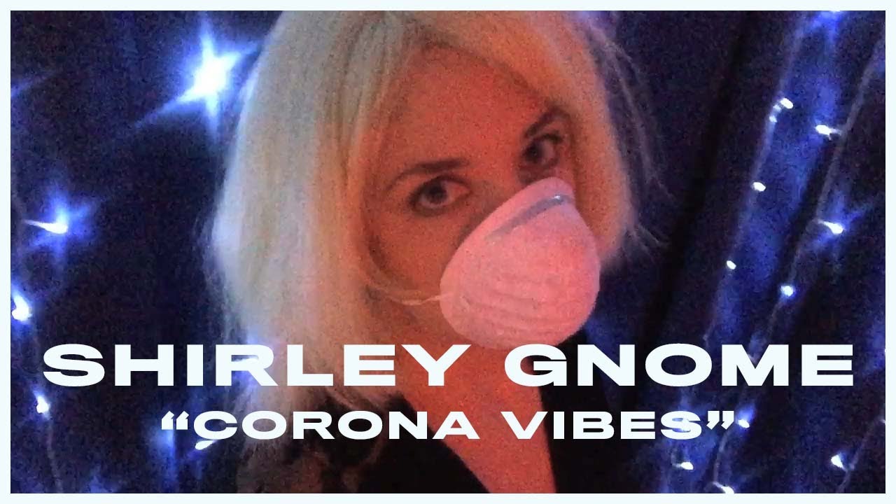 Shirley Gnome - Corona Vibes - YouTube