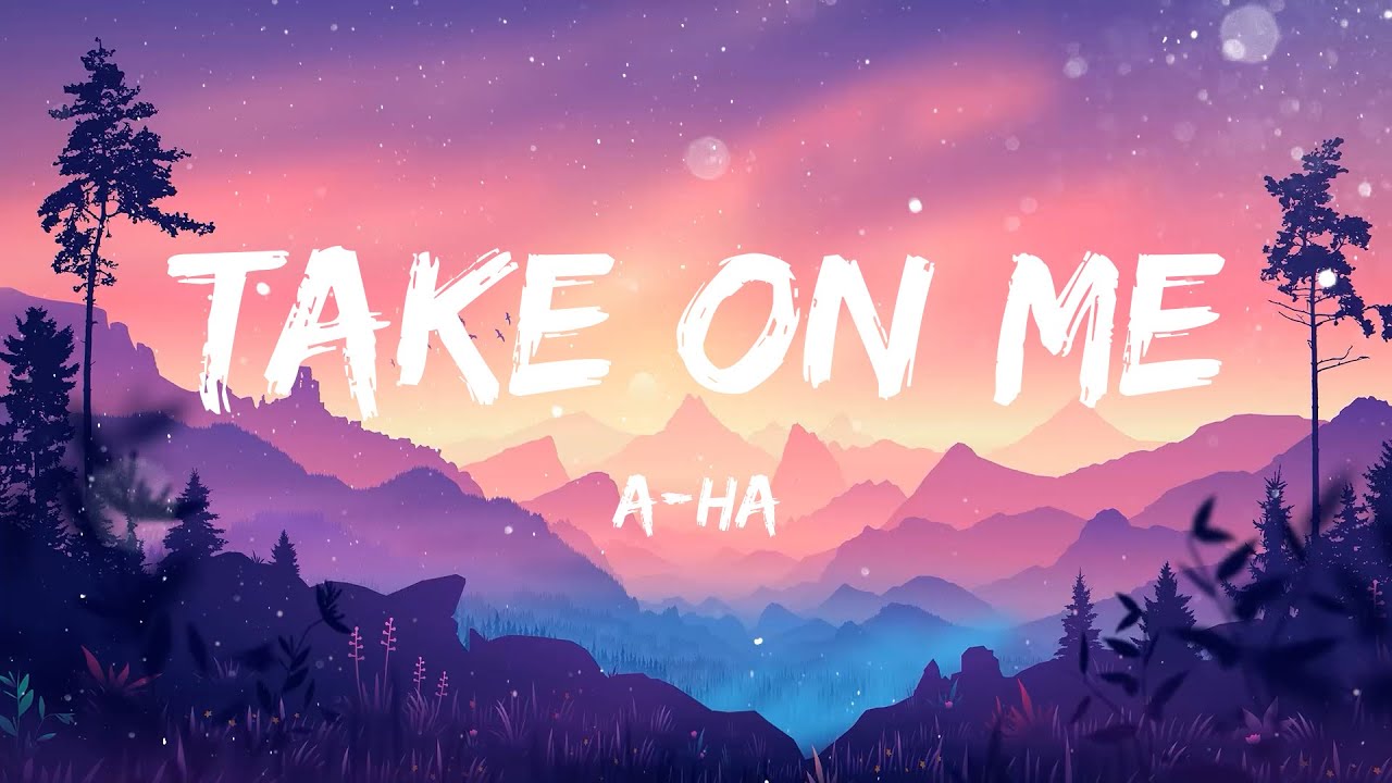 a-ha - Take On Me (Lyrics) - YouTube