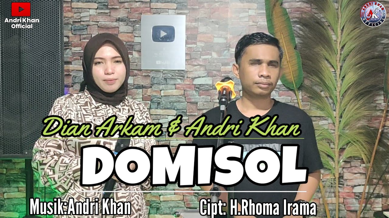 DIAN ARKAM FEAT ANDRI KHAN ~ DOMISOL ~ CIPT : RHOMA IRAMA ~( COVER ...