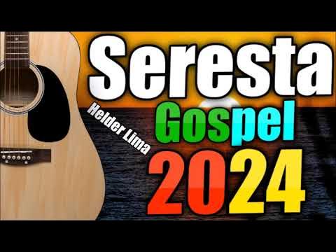 SERESTA GOSPEL 2025 AS MELHORES OS GRANDES SUCESSOS HELDER LIMA COLETÂNIA DE OURO - YouTube