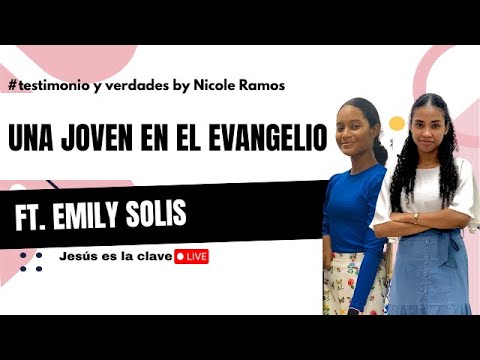 ( EMILY SOLIS) UNA JOVEN EN EL EVANGELIO - YouTube