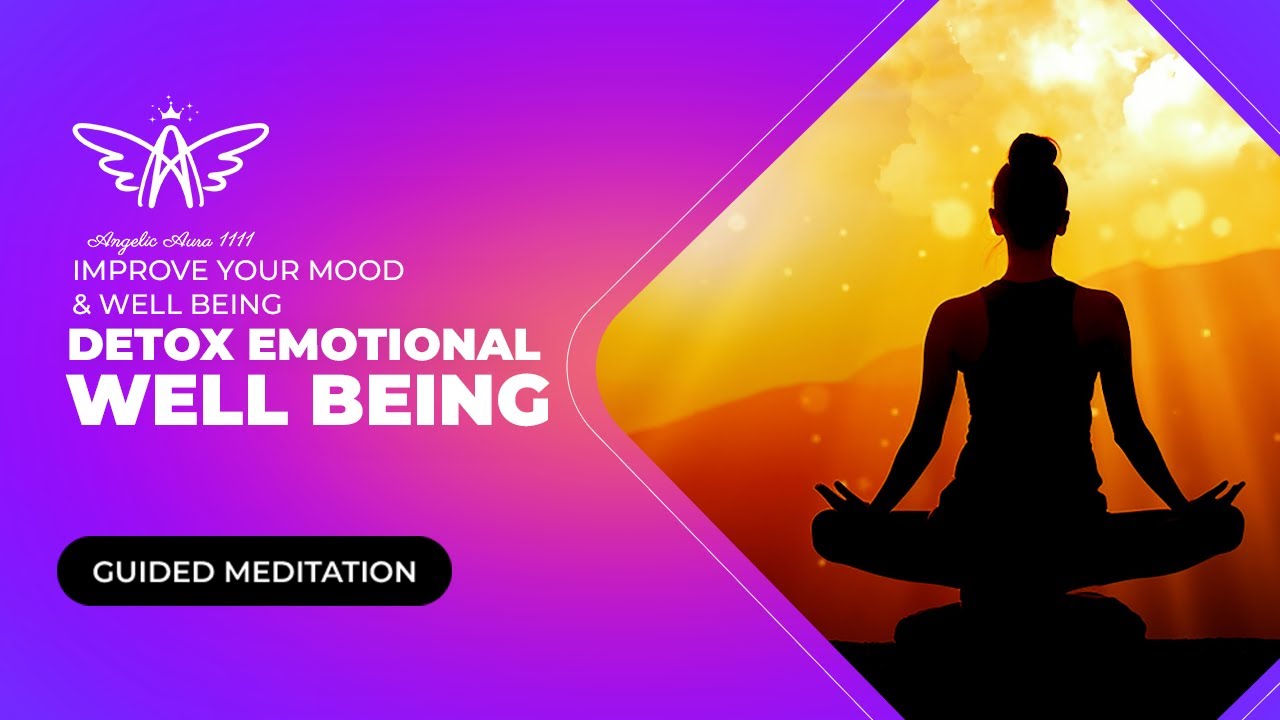 Improve Your Mood And Well Being | Best Guided Meditation To Detox Your ...