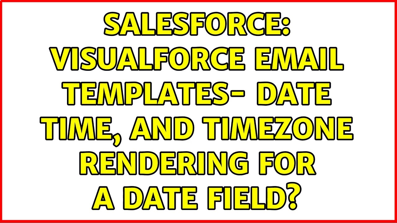 Salesforce: Visualforce email templates- date time, and timezone ...