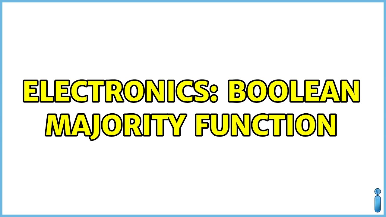 Electronics: Boolean majority function - YouTube