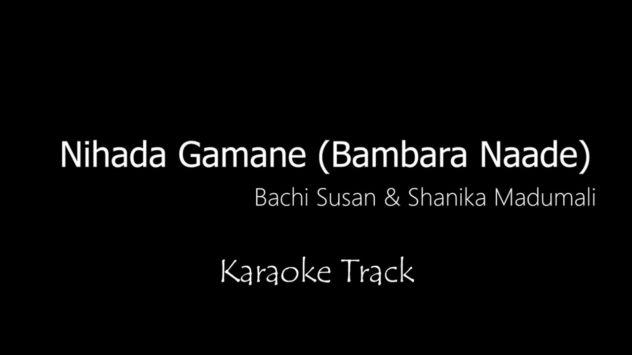 Nihada Gamane (Bambara Nade) [Without Voice] | Sinhala Karaoke Songs ...