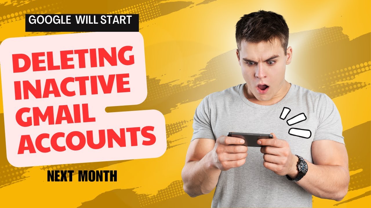 Google Will Delete Your Inactive Gmail Account Next Month: Here’s How ...