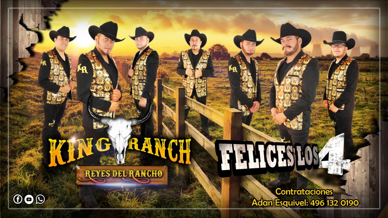 Felices Los Cuatro - King Ranch Reyes del Rancho - YouTube