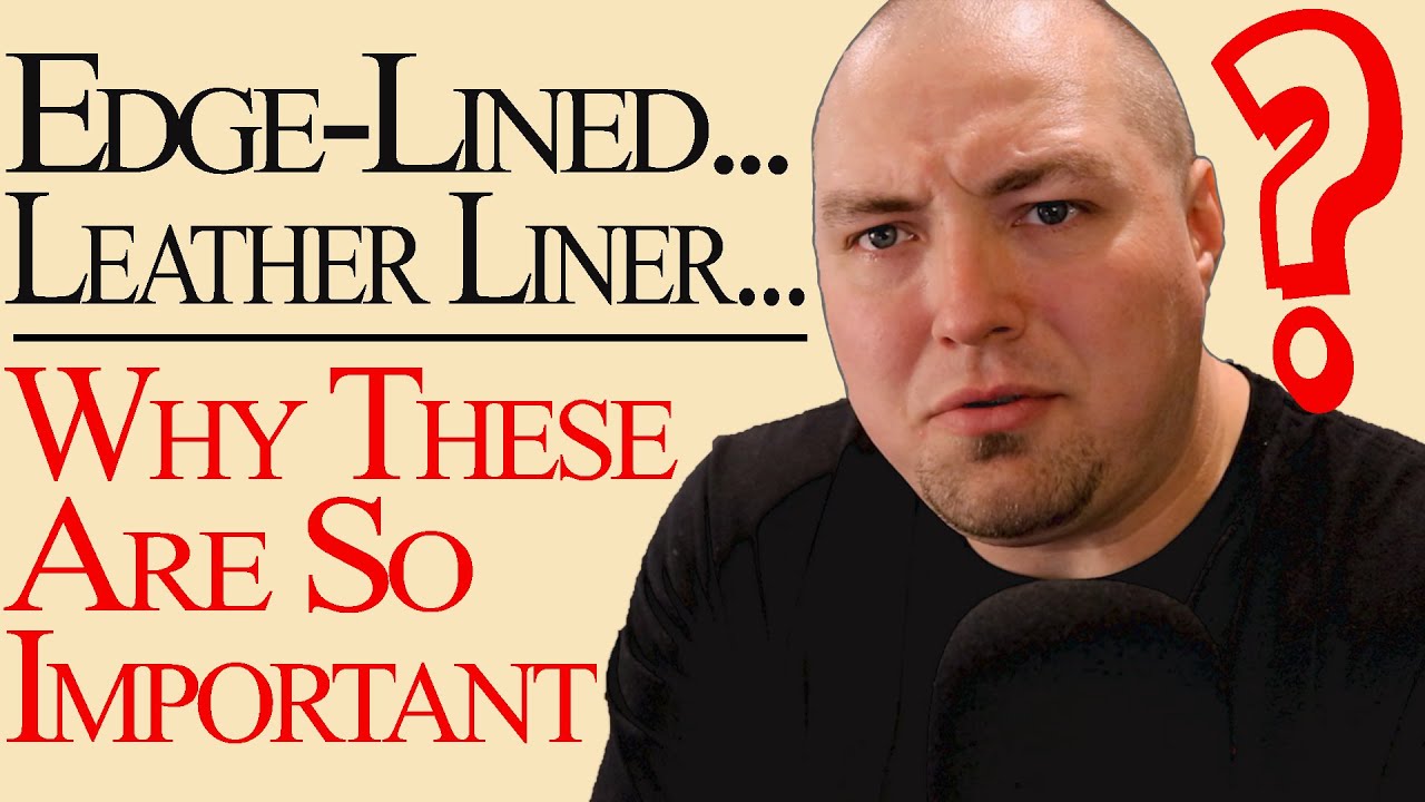 Edge Lined, Leather Liner - Why These Are So Important! - YouTube