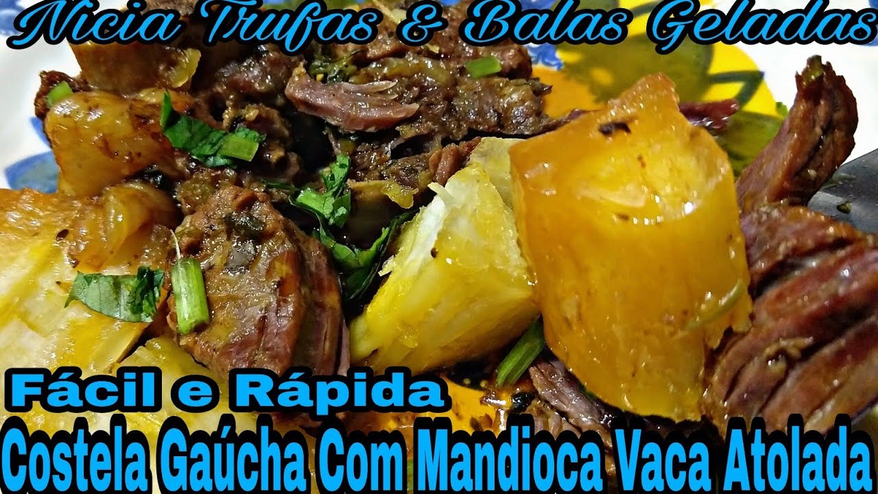 VACA ATOLADA (COSTELA GAÚCHA COM MANDIOCA) RECEITA FÁCIL E DELICIOSA ...