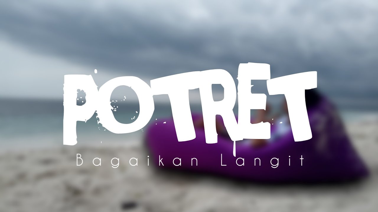 POTRET - Bagaikan Langit - YouTube