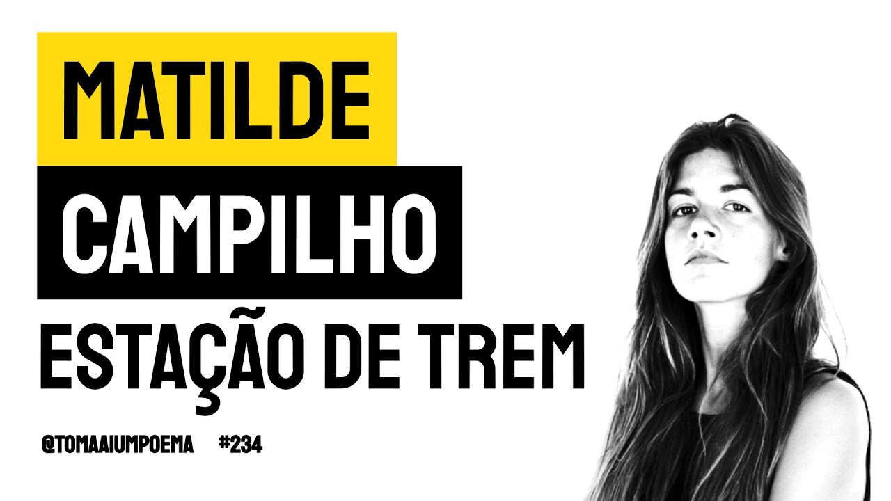 Matilde Campilho: Estação de Trem |Poesia Portuguesa Cosmopolita ...