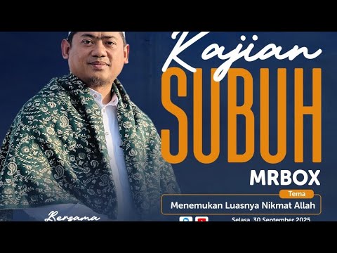 KAJIAN SUBUH MR BOX bersama Pak Nasrullah | Menemukan luasnya nikmat ...