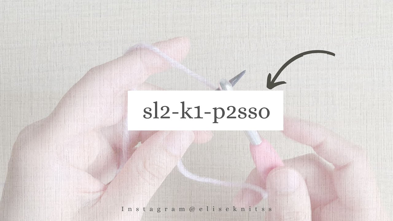 Knitting tutorial- sl2-k1-p2sso | EterKnits - YouTube